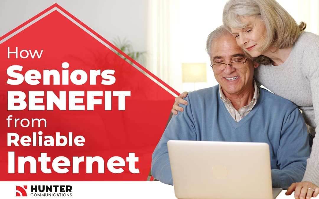 How Seniors Benefit from Reliable Internet - Hunter Communications